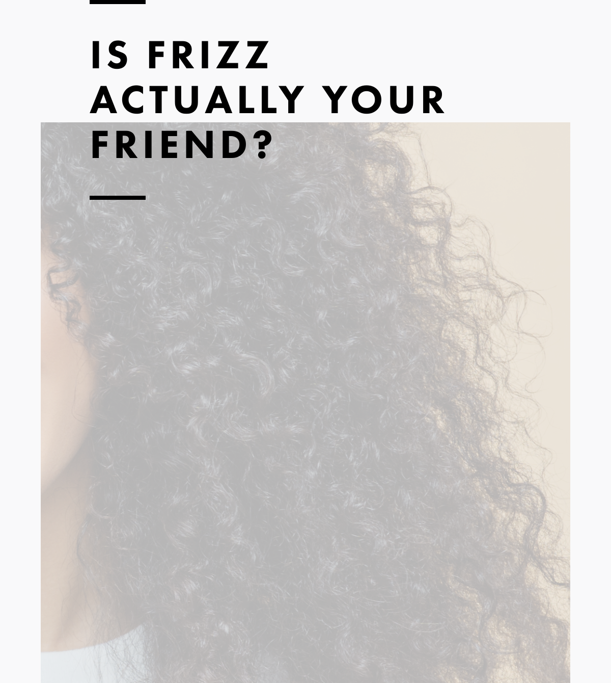 Curls Monthly: What your frizz MEANS 🤔 | Milled