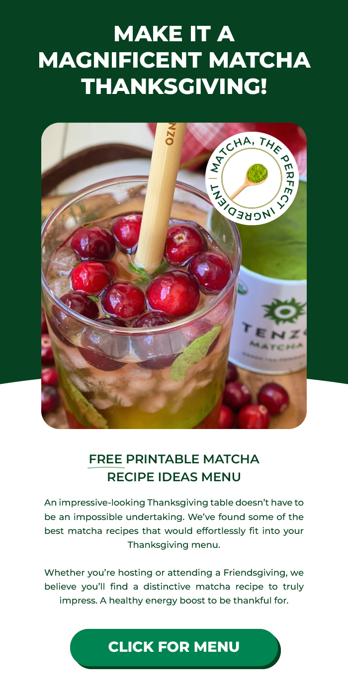 TENZO: Thanksgiving Matcha Menu Ideas | Milled