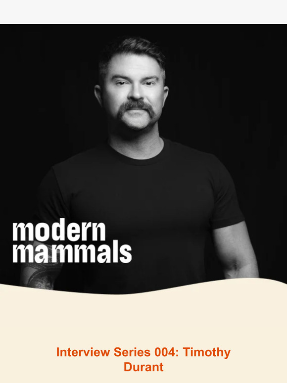 Modern Mammals: Interview Series 004 - Timothy Durant | Milled
