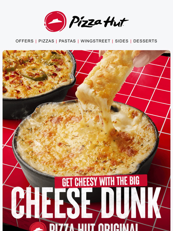 Pizza Hut: Get cheesy with The BIG CHEESE DUNK 🫕 Only at Pizza Hut 🍕 ...