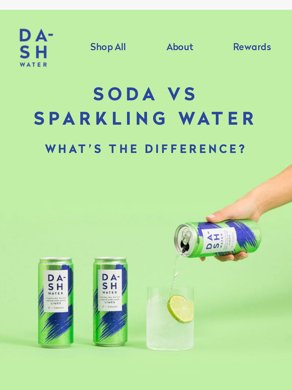 Dash Water: Soda vs. sparkling water 🫧 | Milled