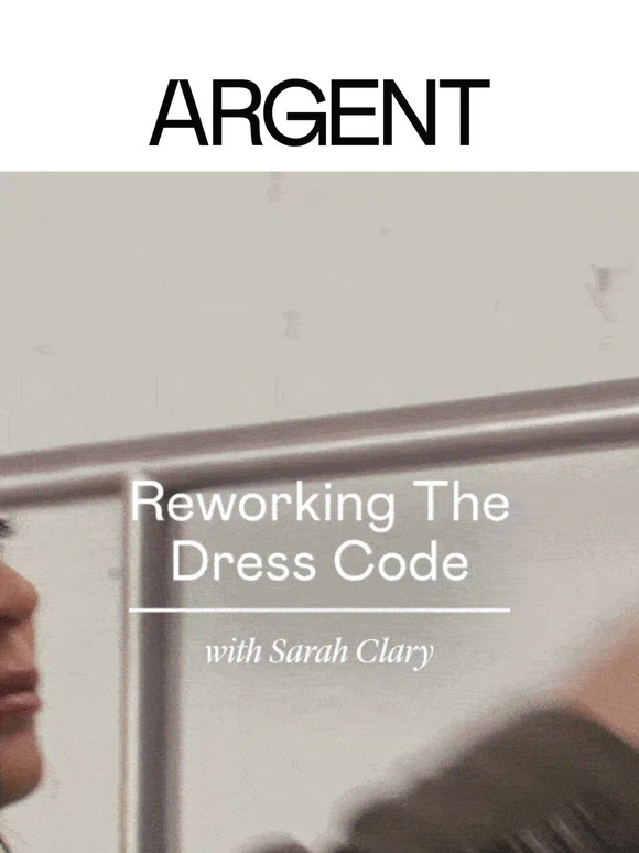 Argent: Watch Now: Reworking The Dress Code with Sarah Clary | Milled