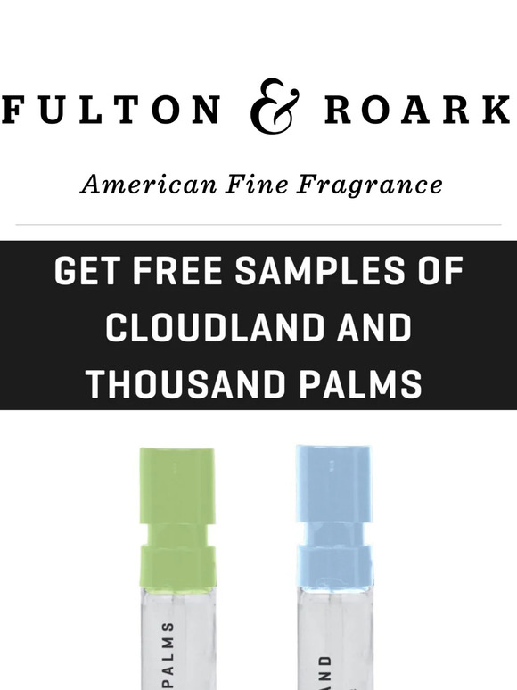Fulton & Roark: Get FREE Cloudland and Thousand Palms Extrait samples ...