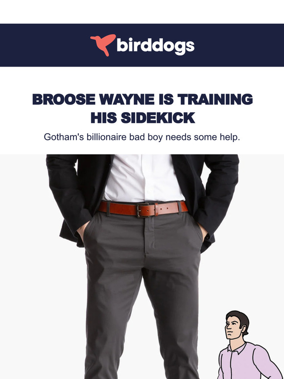 Birddogs: Broose Wayne Is Training His Sidekick | Milled