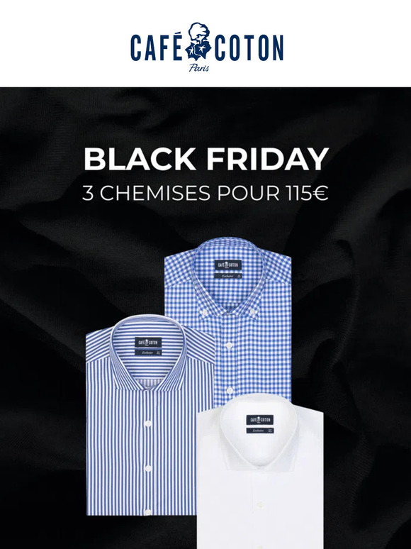 Café Coton: 🖤 Black Friday Week | 3 chemises pour 115€ | Milled