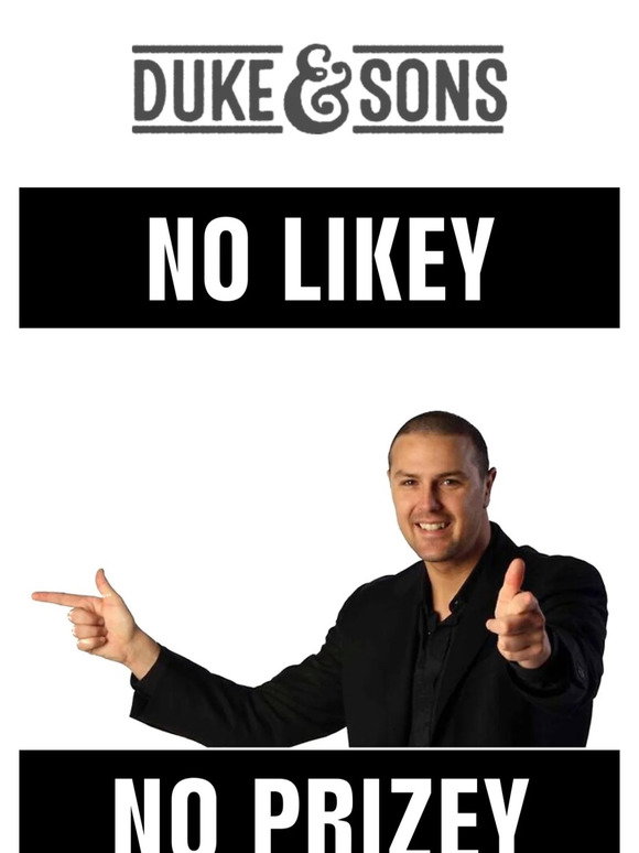 Duke & Sons: No Likey, No Prizey. 🏆 | Milled