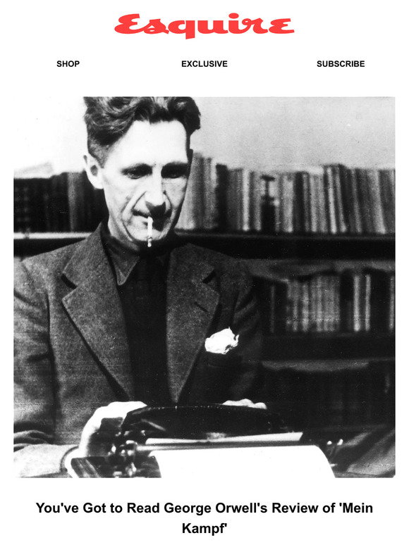 Esquire: You've Got to Read George Orwell's Review of 'Mein Kampf' | Milled