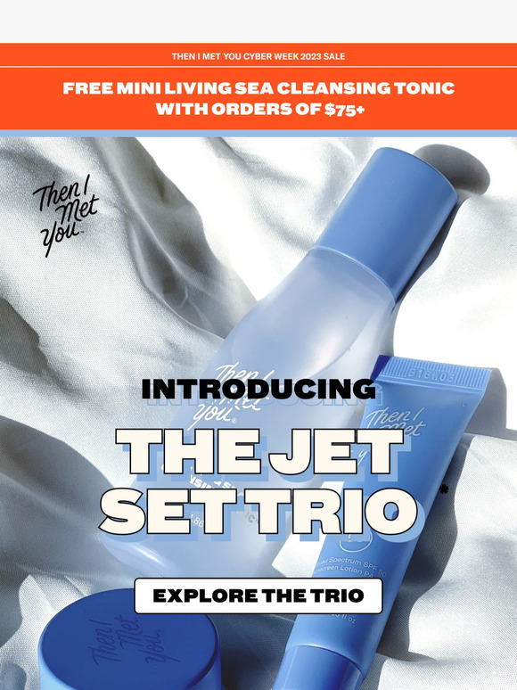 Then I Met You: Introducing Jet Set Trio ️💙 | Milled