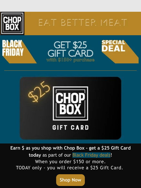 Chop Box: Exclusive Black Friday Deal - Get a $25 Gift Card" | Milled