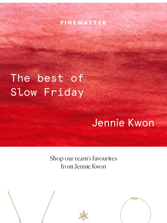 Finematter: The best of Slow Friday: Jennie Kwon | Milled