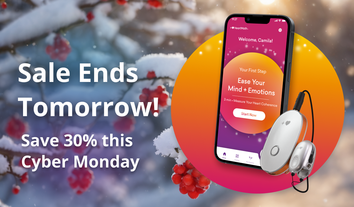 HeartMath: Cyber Monday Sale! Last Day to Save 30% Storewide. Sale Ends ...
