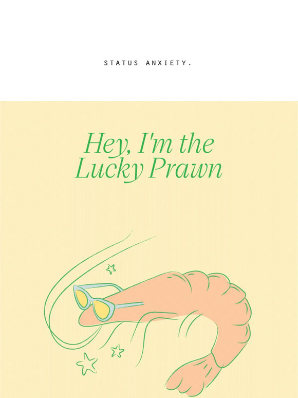 Status Anxiety: LUCKY PRAWN | Milled