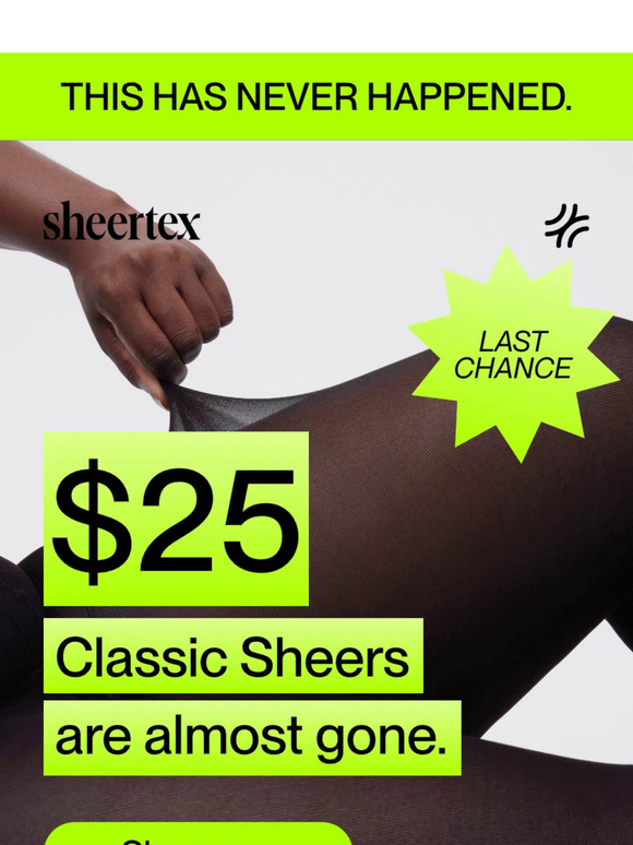 Sheertex: LIMITED TIME ONLY: $25 CLASSIC SHEERS | Milled