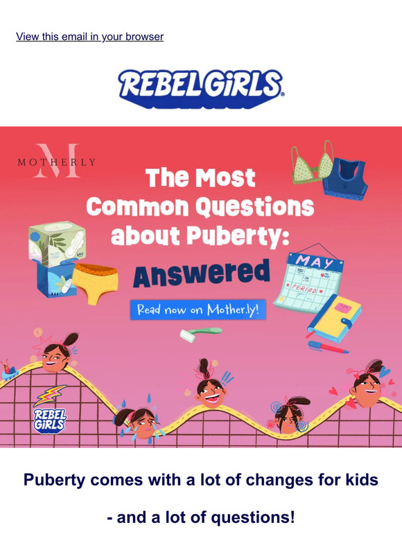 Rebel Girls: How to answer your tween's most common puberty questions ...