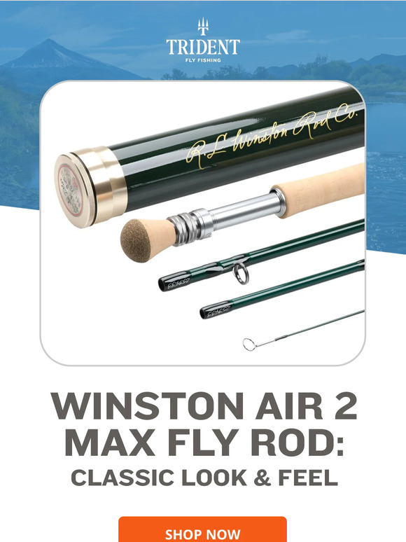 Trident Fly Fishing: Feature: Winston Air 2 Max Fly Rod | Milled