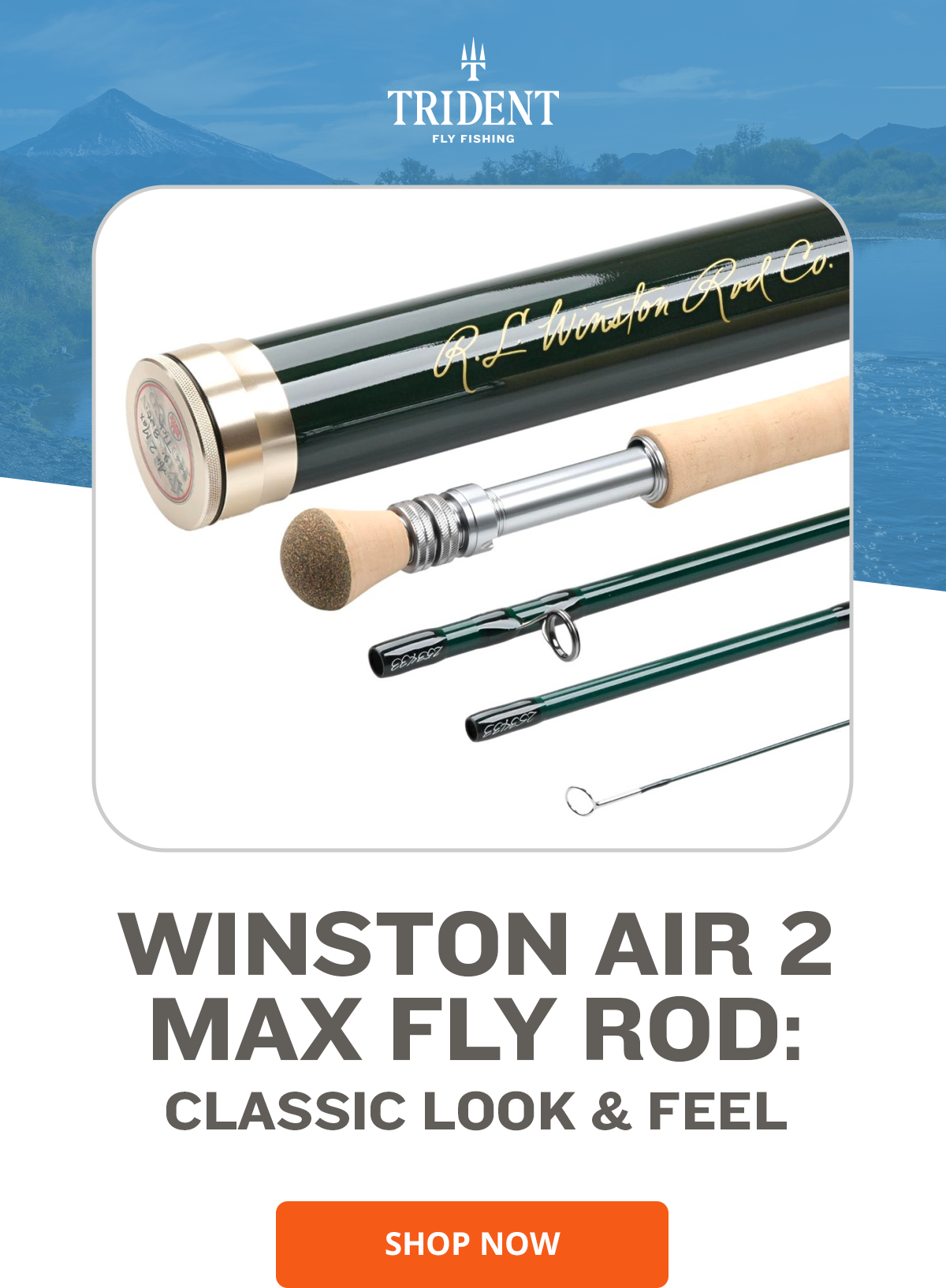 Trident Fly Fishing: Feature: Winston Air 2 Max Fly Rod | Milled