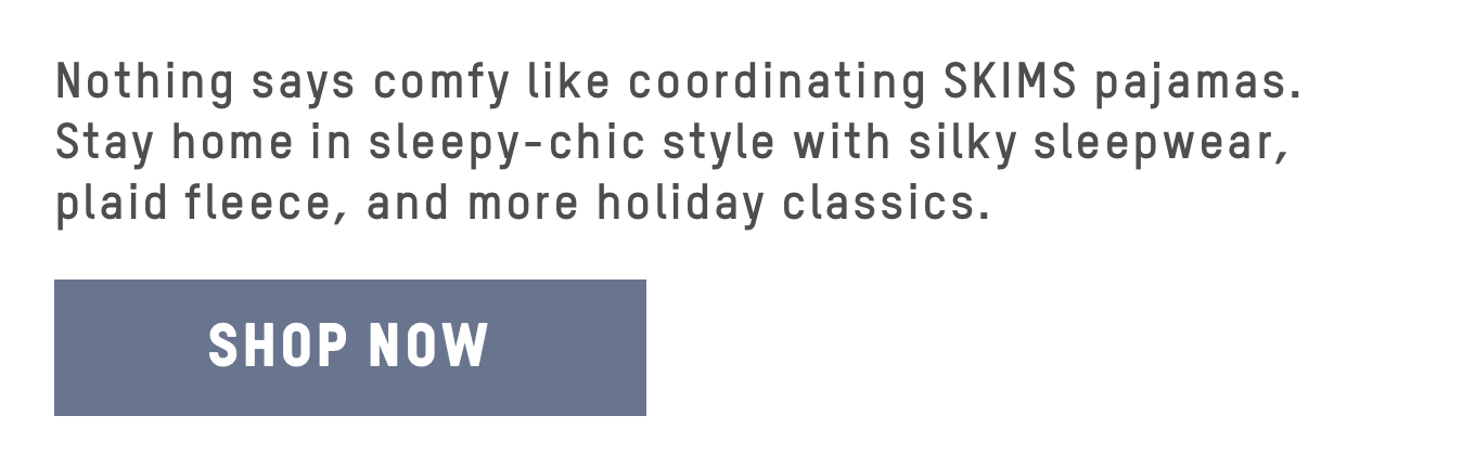 SKIMS: The Perfect Holiday Pajamas | Milled