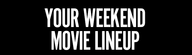 Fandango: Your Weekend Movie Lineup | Milled