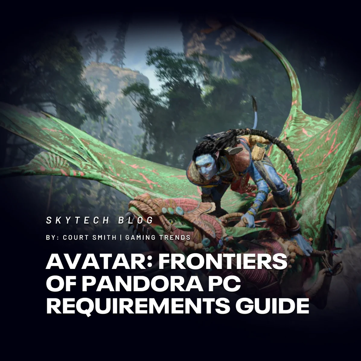 Skytech Gaming: Make sure your PC is prepared to explore Avatar: Frontiers of Pandora with our ...