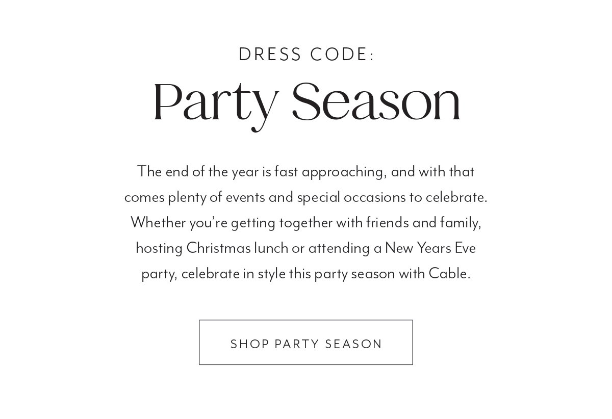 Cable Melbourne: Dress Code: Party Season | Milled