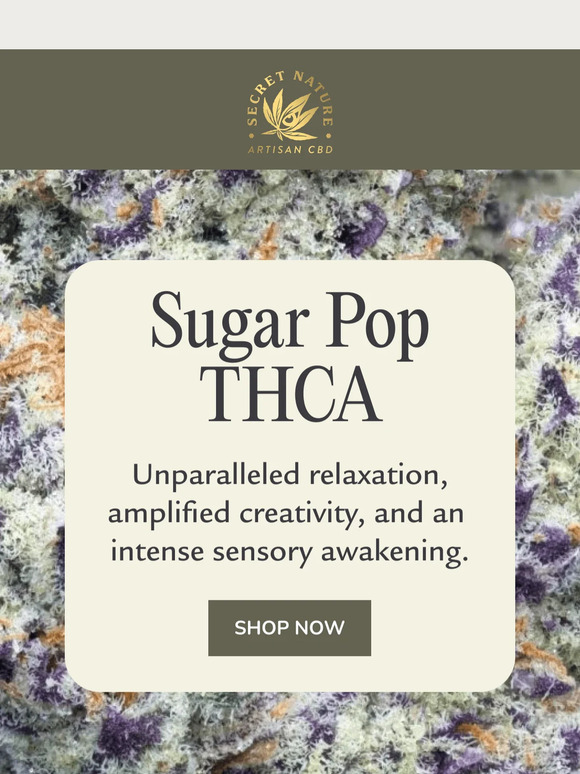 Secret Nature: Our sweetest THCA strain - Sugar Pop | Milled