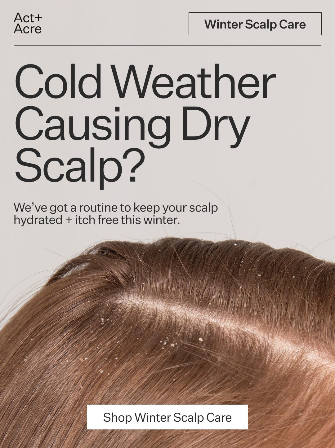 Act + Acre: Soothe Your Winter Scalp | Milled