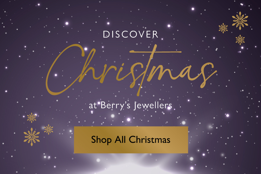 Berry's Jewellers: Discover Christmas Inspiration at Berry's | Milled