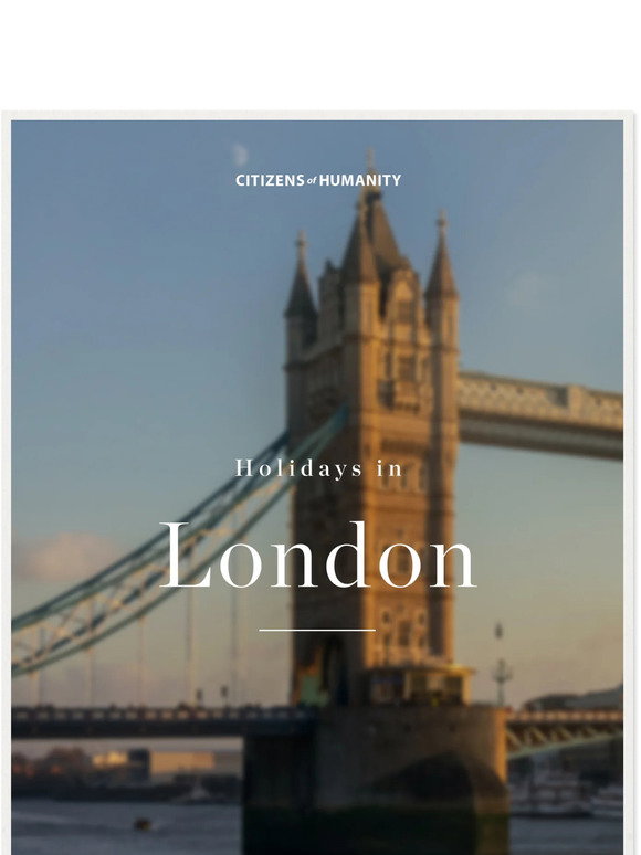 Citizens of Humanity: London: Holiday City Guide | Milled