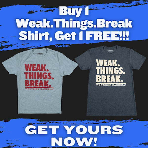 Westside Barbell: Check Out Our Latest Deals! Weak.Things.Break BOGO ...