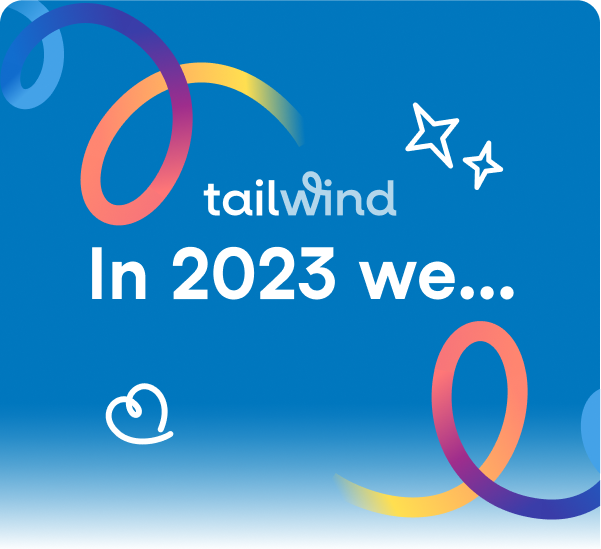 Tailwind: See How Tailwind Transformed Marketing in 2023 🌟 | Milled