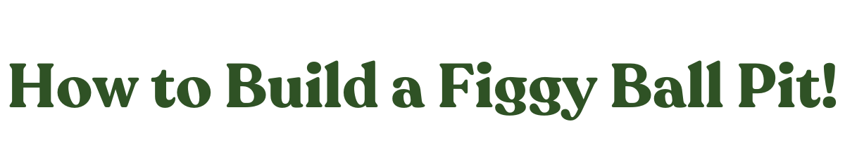 Shenanigan Kids: How to Build a Figgy Ball Pit | Milled