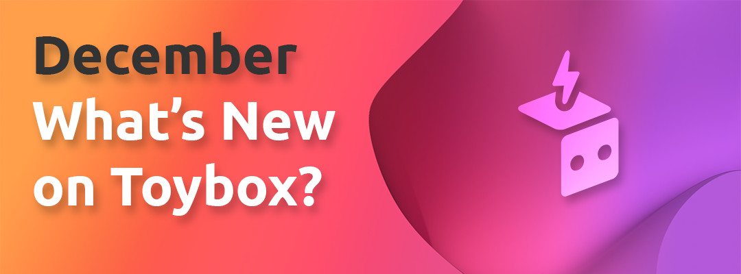 Toybox Store: Check Out What's New on Toybox in December | Milled