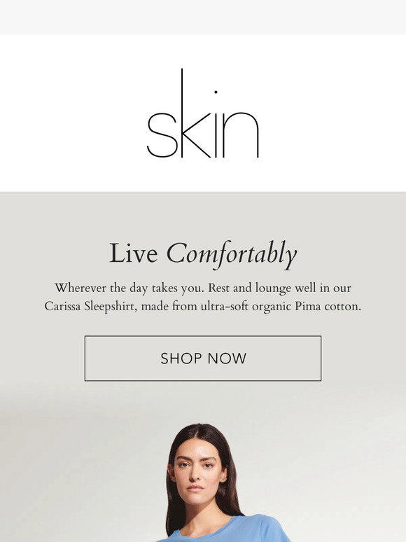 Skin: Live Life Comfortably in Super Soft Pima Cotton | Milled