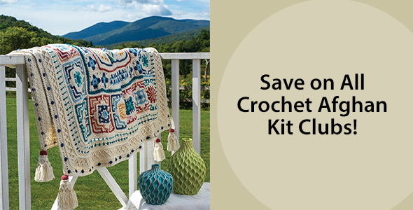 Annie's: Save 50% on All Crochet Afghan Kit Clubs! | Milled