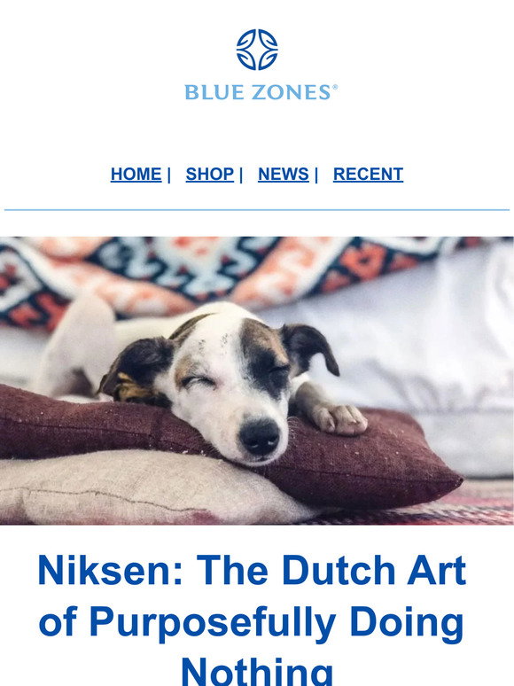 Blue Zones: Niksen: The dutch art of purposefully doing nothing | Milled