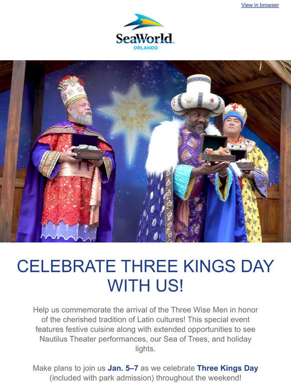 SeaWorld: 🎊 Celebrate Three Kings Day With Us! | Milled