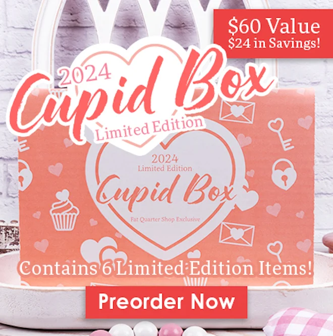 Fat Quarter Shop: Fall in love with the 2024 Cupid Box | Milled