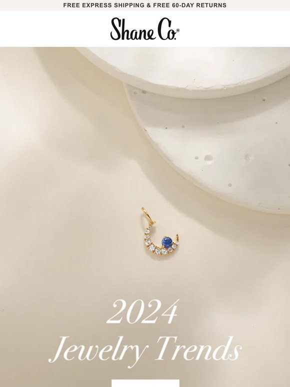 Shane Co.: The top 5 jewelry trends for 2024 | Milled