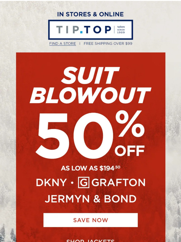 Tip Top Tailors: SUIT BLOWOUT! Suits as low as $195 | Milled