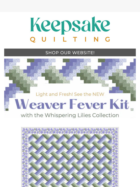 Keepsake Quilting: 💊💊We've Got A Weaver Fever... | Milled
