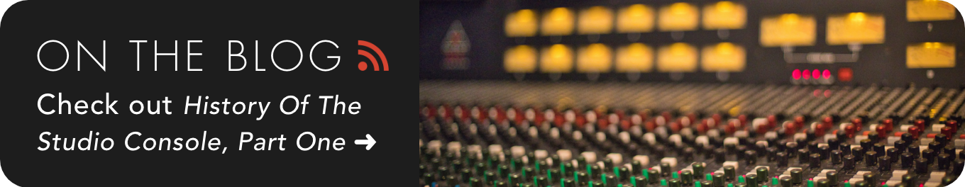 Vintage King Audio: The History Of Studio Consoles (Part 2) | Milled