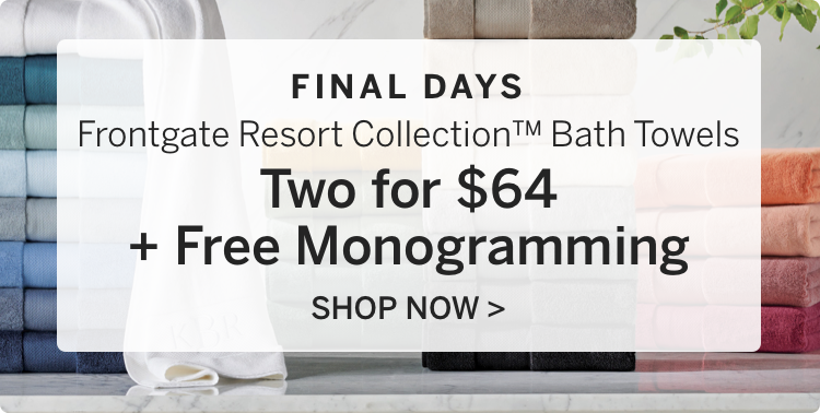 Frontgate: Ends Tomorrow: Resort Collection™ Bath Towels, 2 for $64 ...