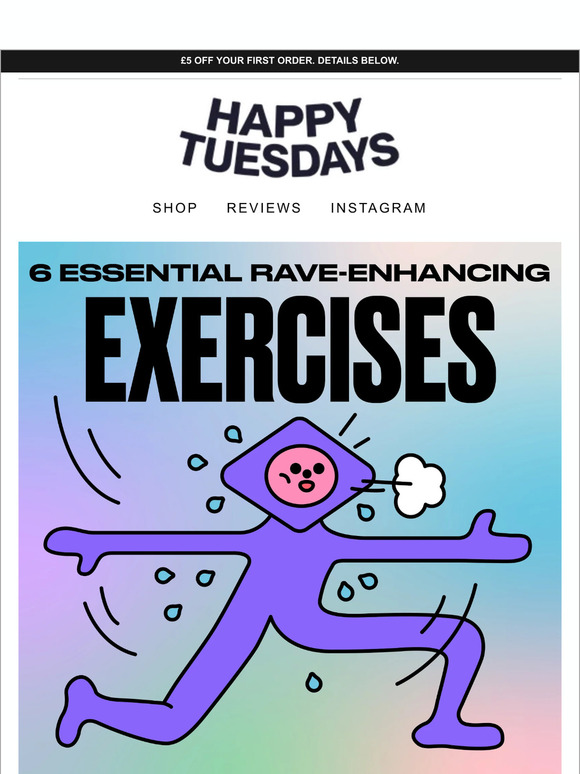 Happy Tuesdays: 6 essential rave-enhancing exercises | Milled