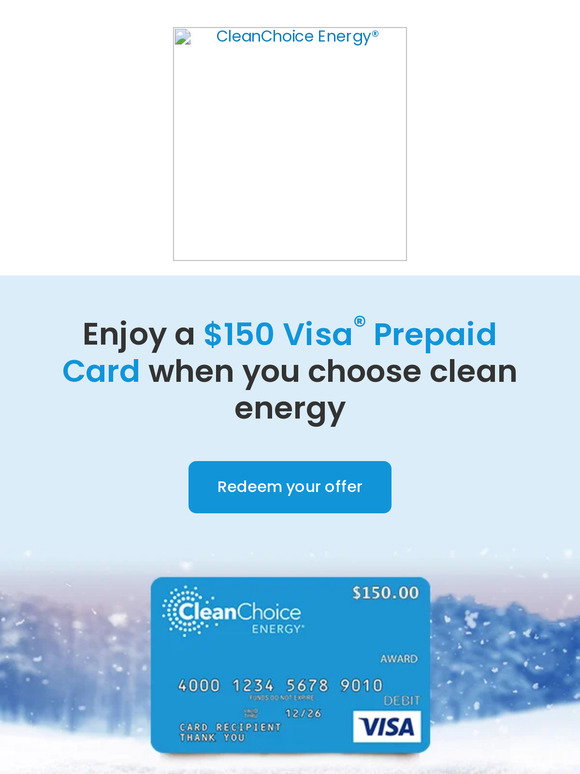 CleanChoice Energy: Friend, your $150 Visa Prepaid Card is waiting for ...