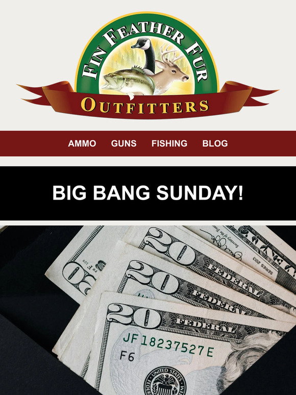 Fin Feather Fur Outfitters: BIG Bang Sunday! BIG Savings Of Up To $240 ...