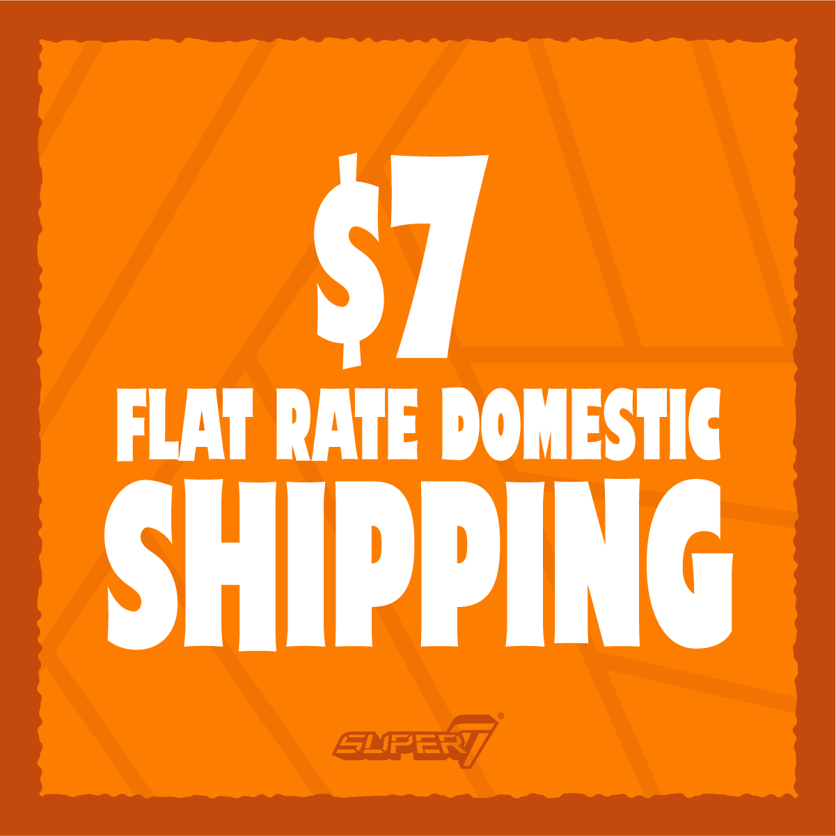 Super7: Introducing $7 Flat Rate Shipping! | Milled