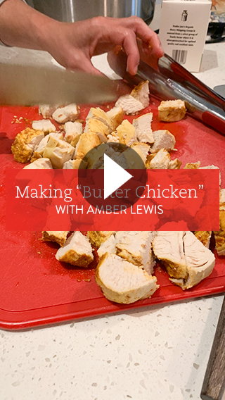 The Good Kitchen: Amber Makes 'Butter Chicken' at Home | Milled
