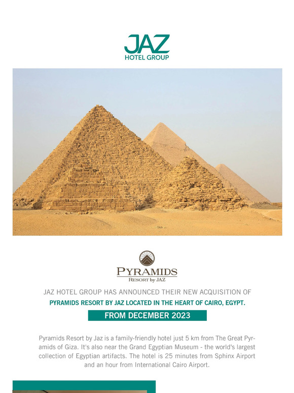 Jaz Hotels: Jaz Hotel Group announces the opening of Pyramids Resort By ...