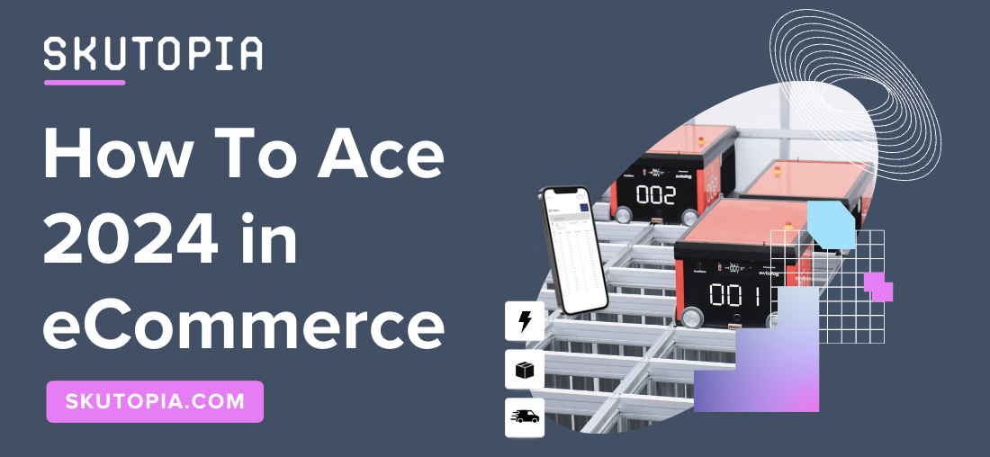 Power Retail: Dominate 2024 with SKUTOPIA's eCommerce Solutions | Milled