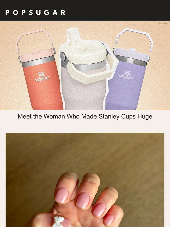 POPSUGAR: Meet the Woman Who Made Stanley Cups Huge | Milled